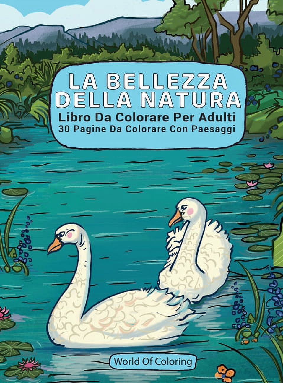Libri Da Colorare: Il Mondo Della Natura: Libro Da Colorare Per Adulti ...