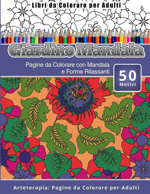 Libri da Colorare per Adulti Giardino Mandala: Pagine da Colorare con ...