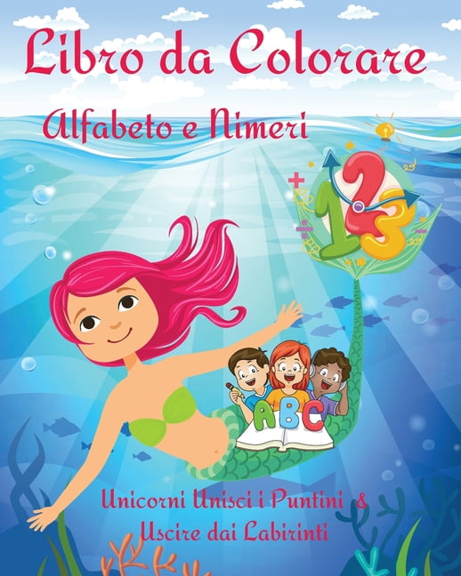 Libro da Colorare Alfabeto e Nimeri: Un libro di lavoro educativo per ...