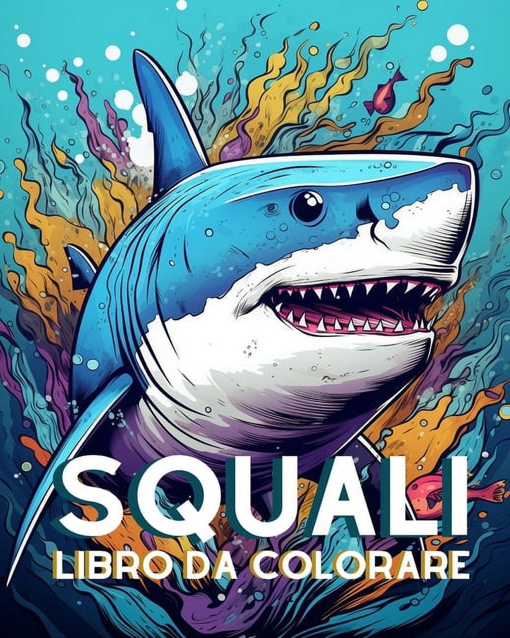 Libro da Colorare sugli Squali per Adulti: Dallo Squalo Bianco, allo ...