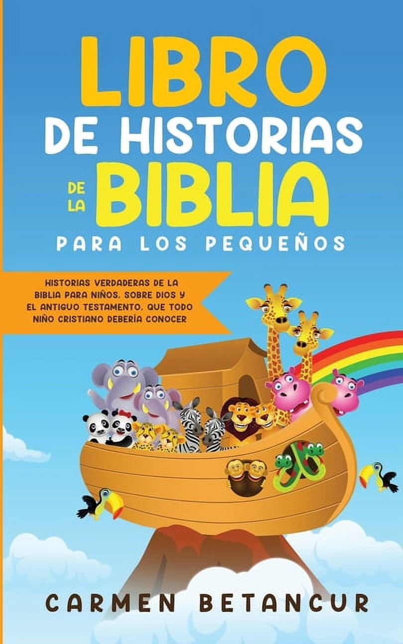 Libro de Historias de la Biblia Para Los Pequeos: Historias verdaderas ...