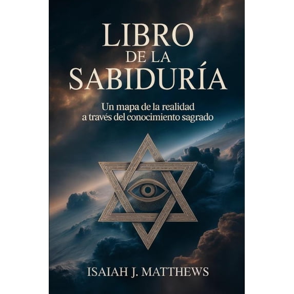 Libro de la SabidurÃ­a: Un mapa de la realidad a travÃ©s del ...