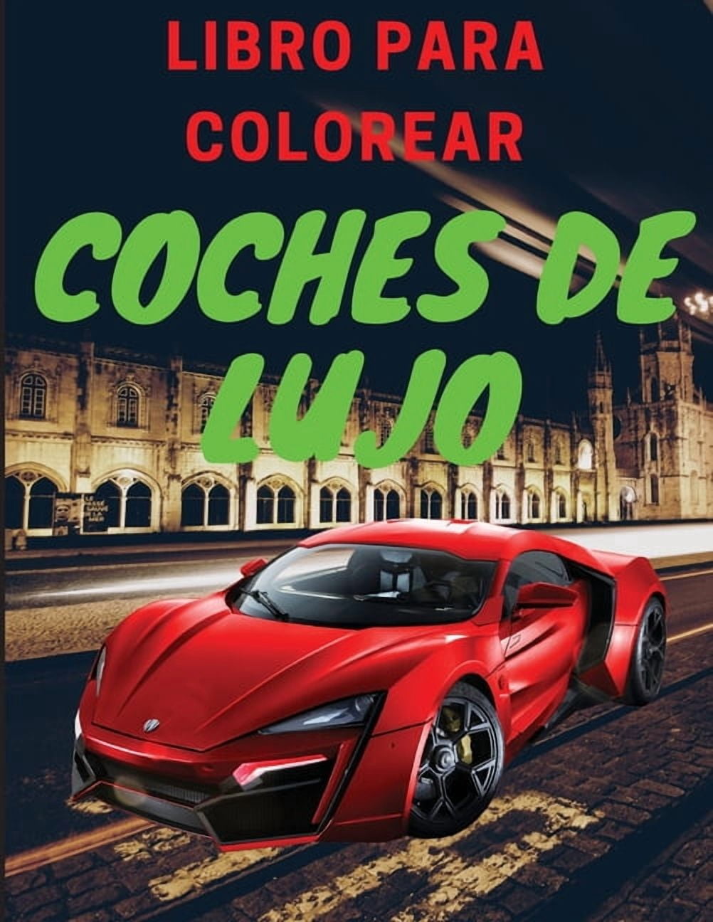 Libro de lujo para colorear de coches: Libro de actividades de coches ...