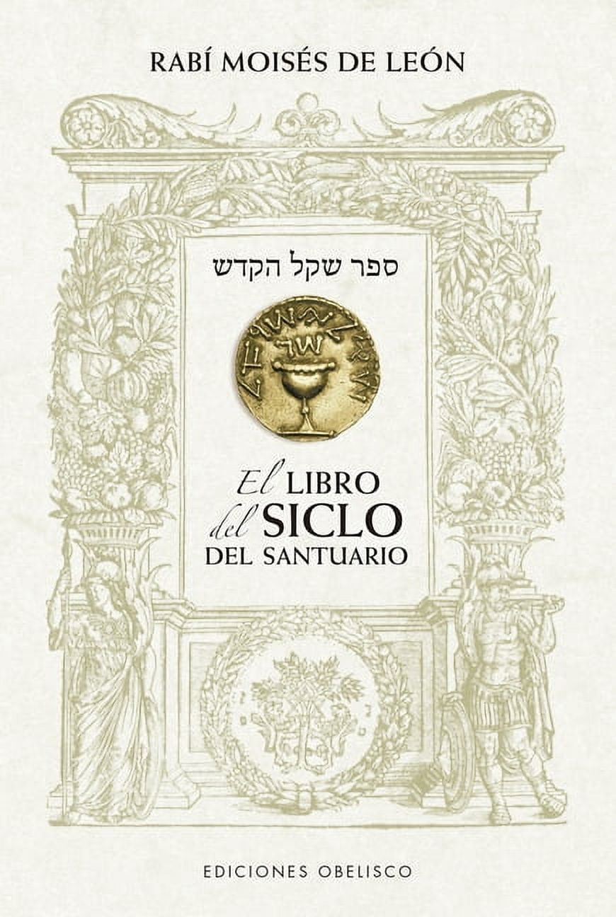 Libro del Siclo del Santuario, El (Paperback) by Rabi Moises de Leon - Walmart.com