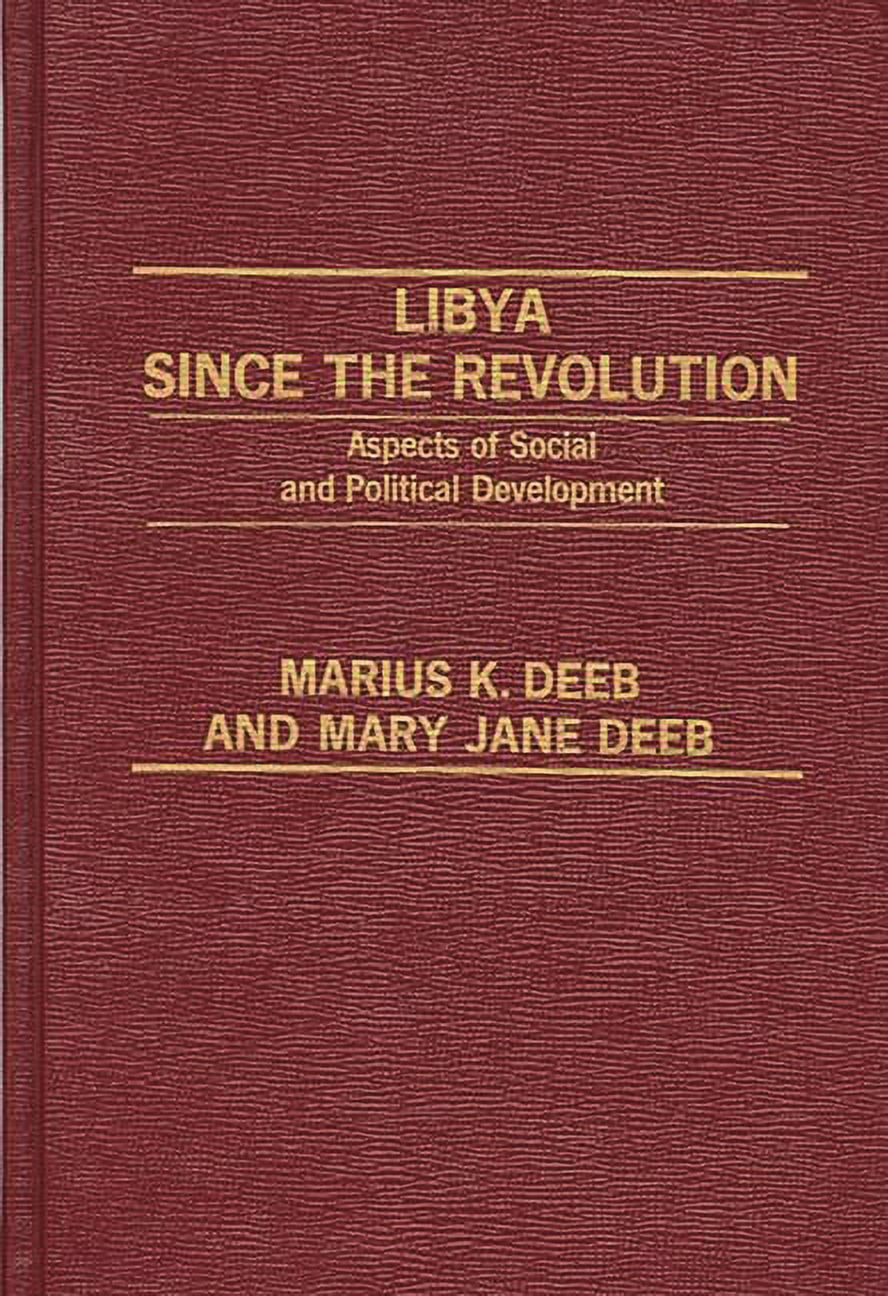 Libya Since the Revolution: Aspects of Social and Political Development ...