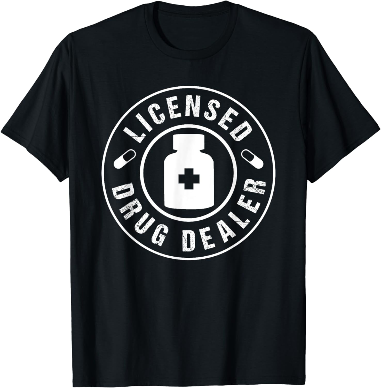 Licensed Drug Dealer T-Shirt，Pharmacy Designs For Pharmacists And ...