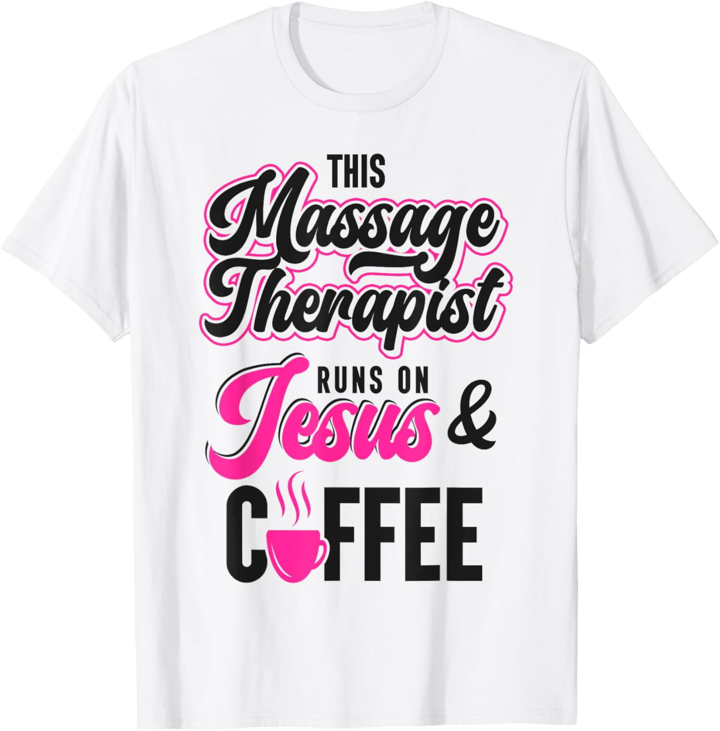 Licensed Massage Therapist Therapy Coffee Jesus Faith This T-Shirt ...