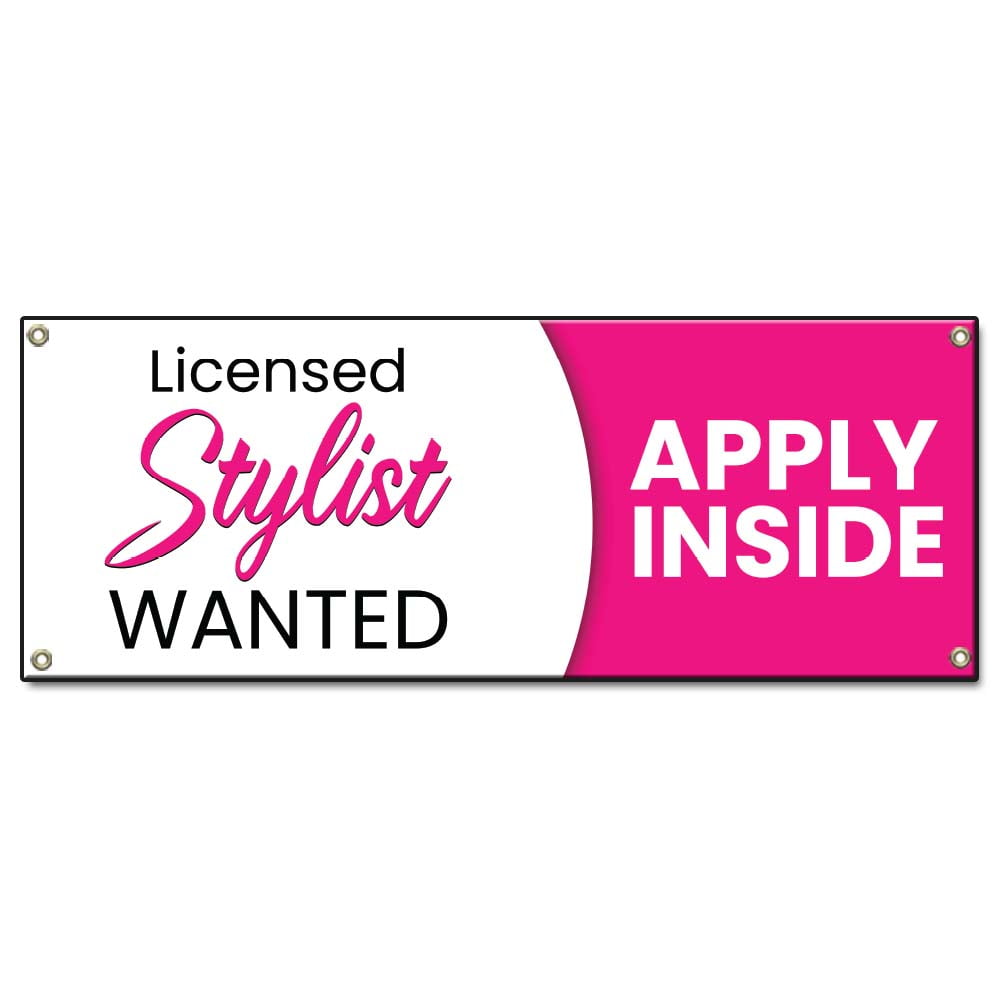 Licensed Stylist Wanted Apply Inside | 48" X 120" Banner | Heavy Duty ...