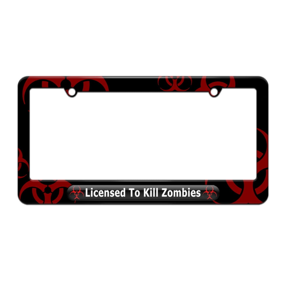 Licensed To Kill Zombies License Plate Tag Frame - Red Biohazard Design ...