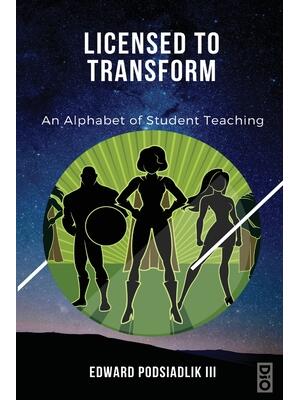 Licensed to Transform : An Alphabet of Student Teaching - Walmart.com