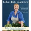Lidia's Favorite Recipes: 100 Foolproof Italian Dishes, from Basic ...