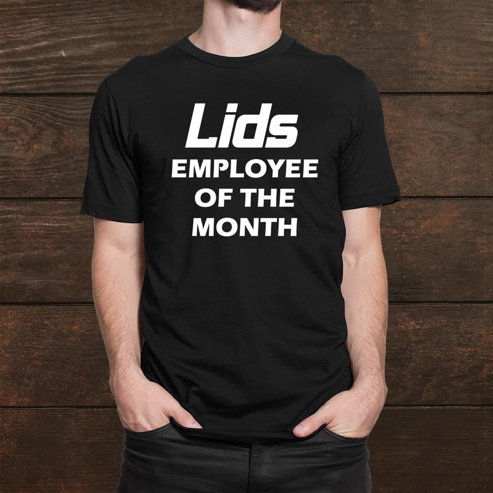 Lids Employee Of The Month Shirt1 Gift Black Unisex T-Shirt - Walmart.com