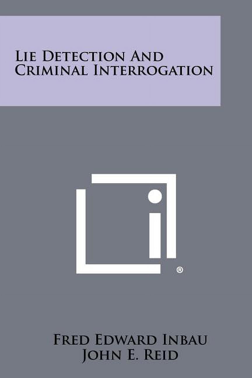 Lie Detection And Criminal Interrogation (Paperback) - Walmart.com