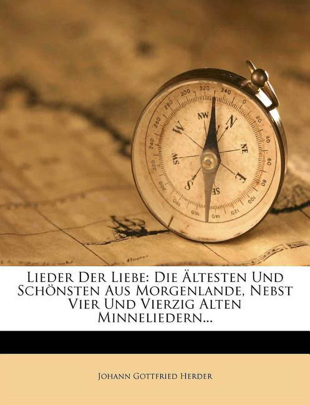 Lieder Der Liebe : Die Altesten Und Schonsten Aus Morgenlande, Nebst ...