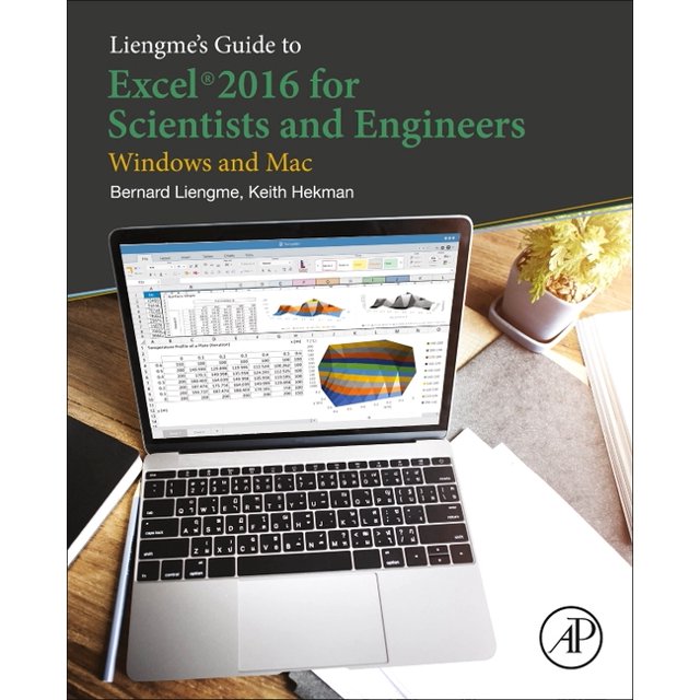 Liengme's Guide to Excel 2016 for Scientists and Engineers: (Windows ...