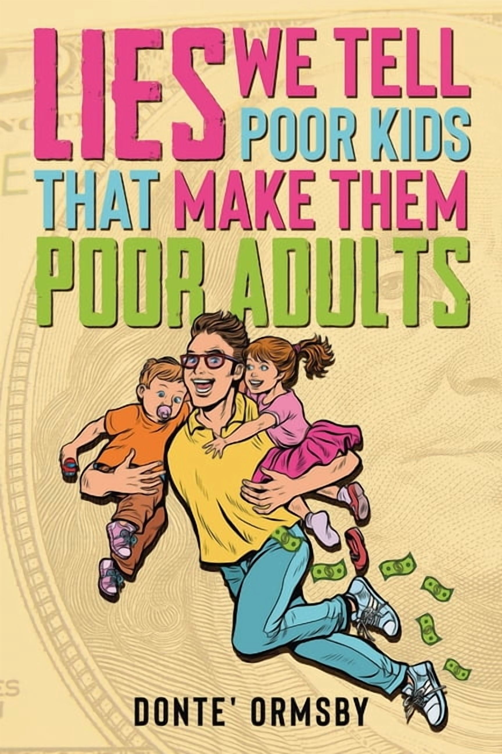 Lies We Tell Poor Kids That Make Them Poor Adults, (Paperback ...