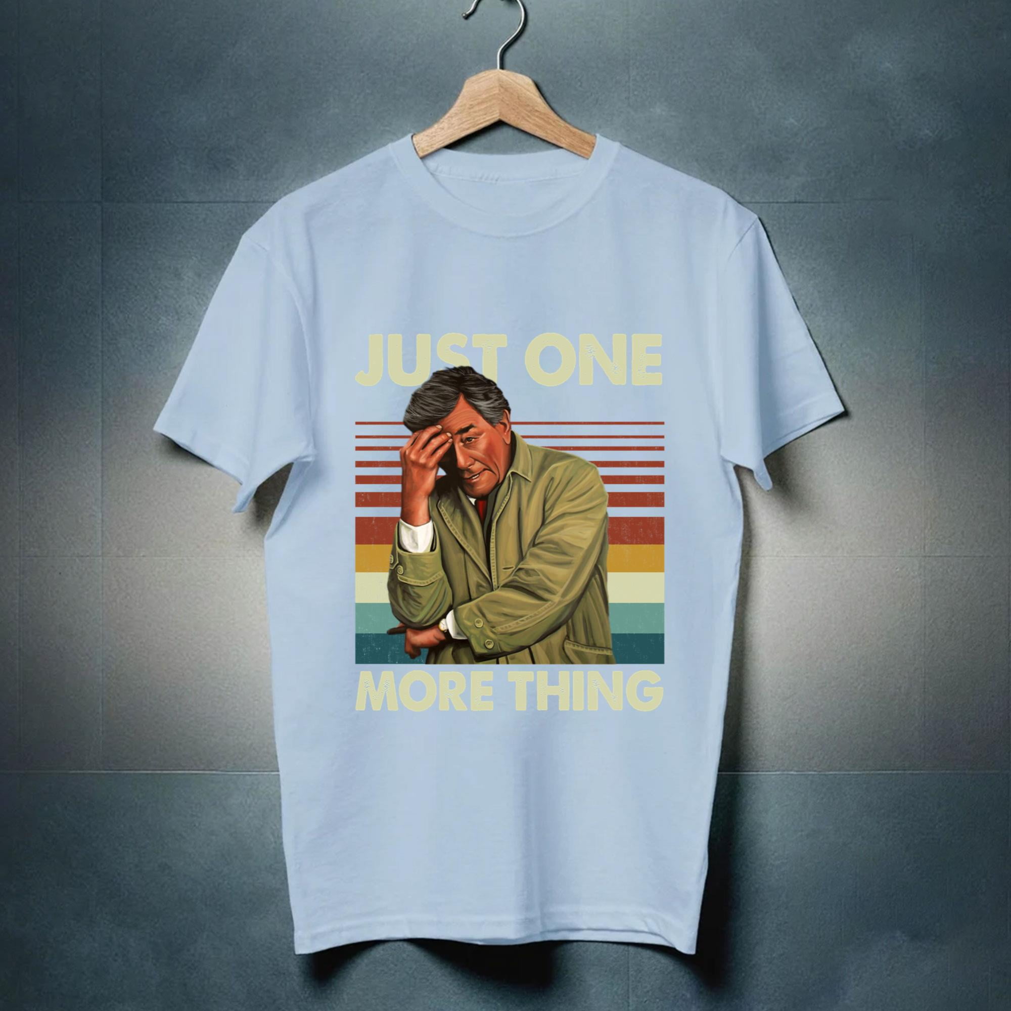 Lieutenant Columbo Just One More Thing T-Shirt, Columbo Shirt ...