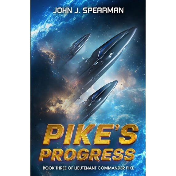 Lieutenant Commander Pike Pike's Progress, Book 3, (Paperback ...
