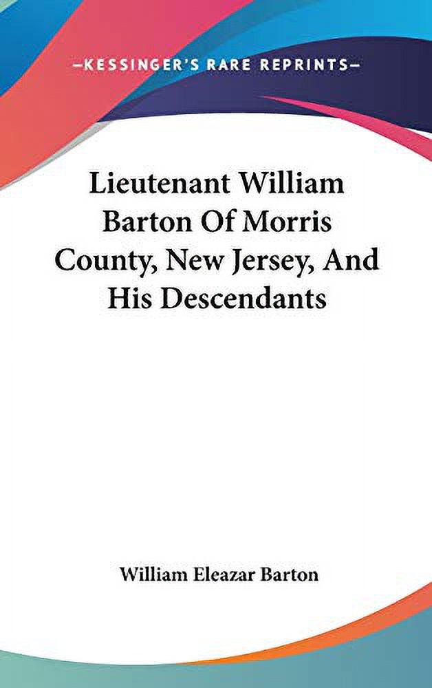 Lieutenant William Barton Of Morris County, New Jersey, And His ...