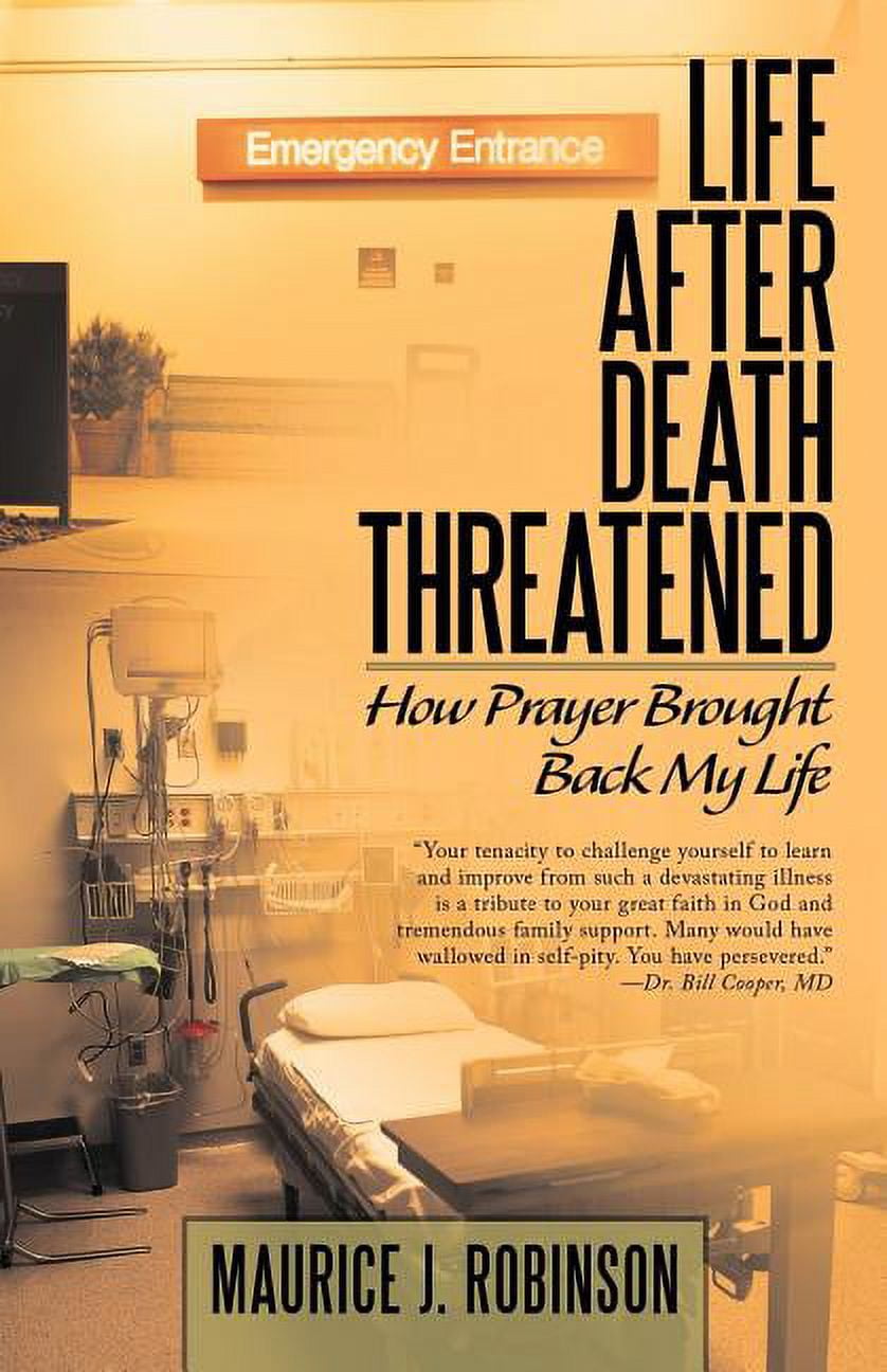 Life After Death Threatened: How Prayer Brought Back My Life (Paperback ...