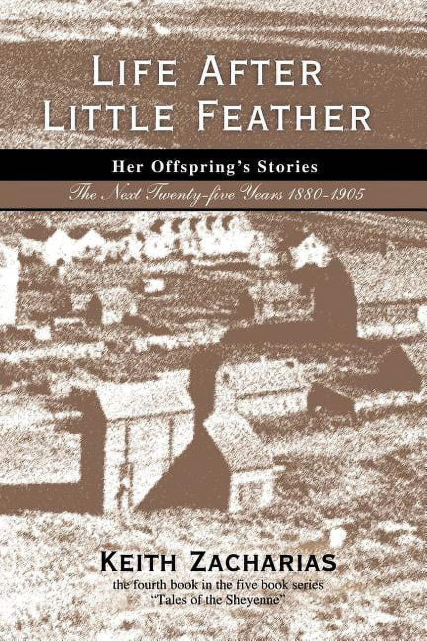Life After Little Feather: Her Offspring's Stories: The Next Twenty ...