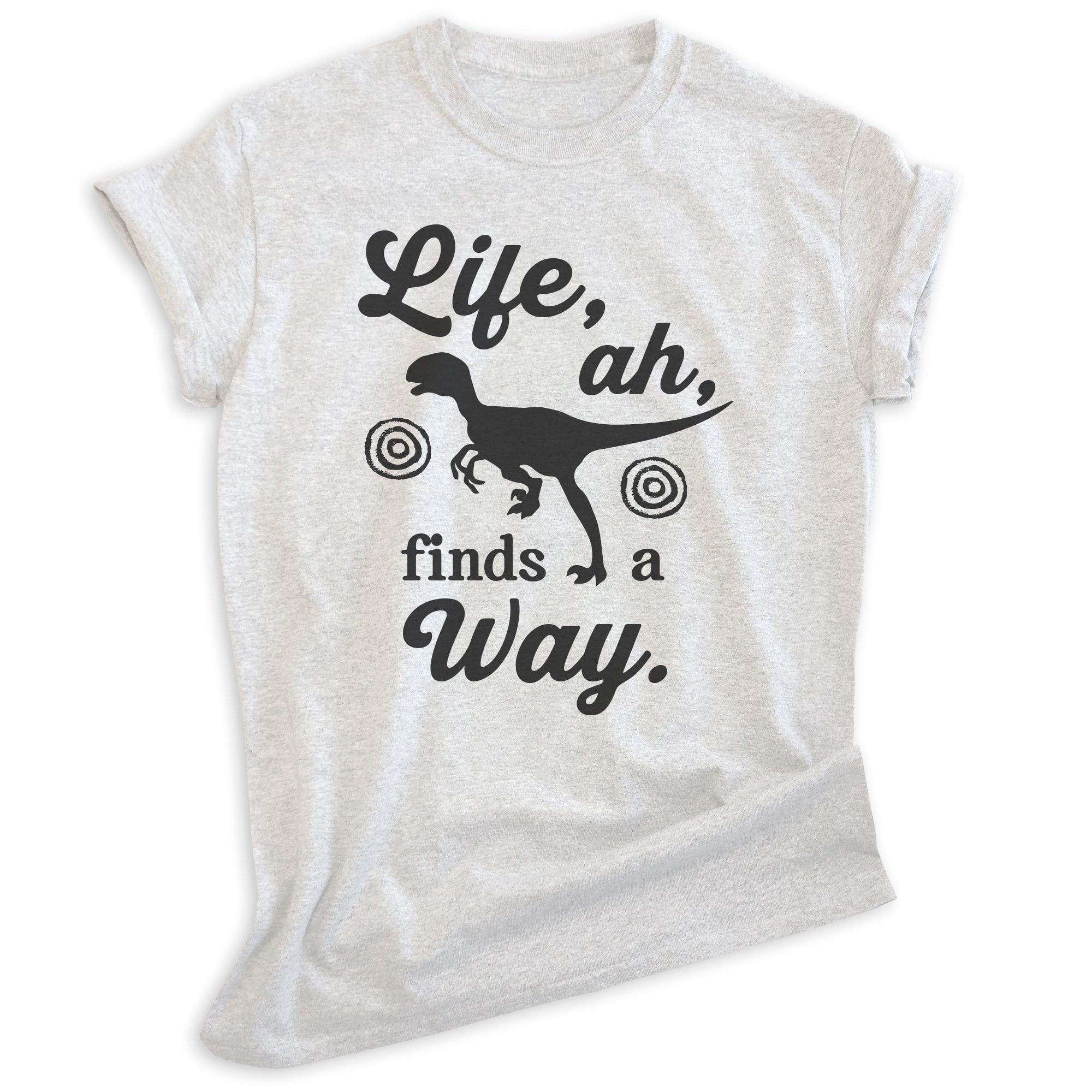 Life Ah Finds A Way Shirt, Unisex Women's Men's Shirt, Dinosaur Shirt ...