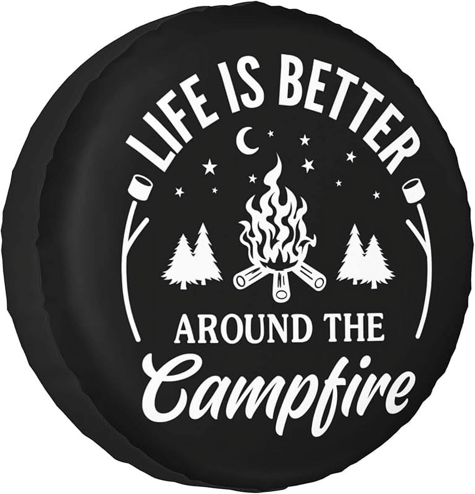 Life is Better Around The Campfire Rv Spare Tire Cover for RV Trailer ...