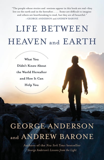 Life Between Heaven and Earth: What You Didn't Know about the World ...