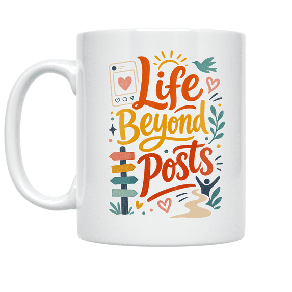 Life Beyond Posts Design - Social Media Enthusiast - 11 oz Ceramic ...