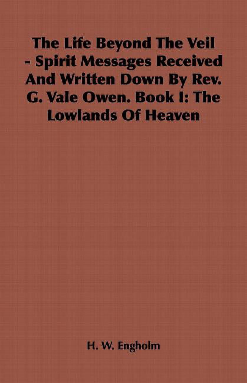 Life Beyond the Veil - Spirit Messages Received And Written Down by Rev ...