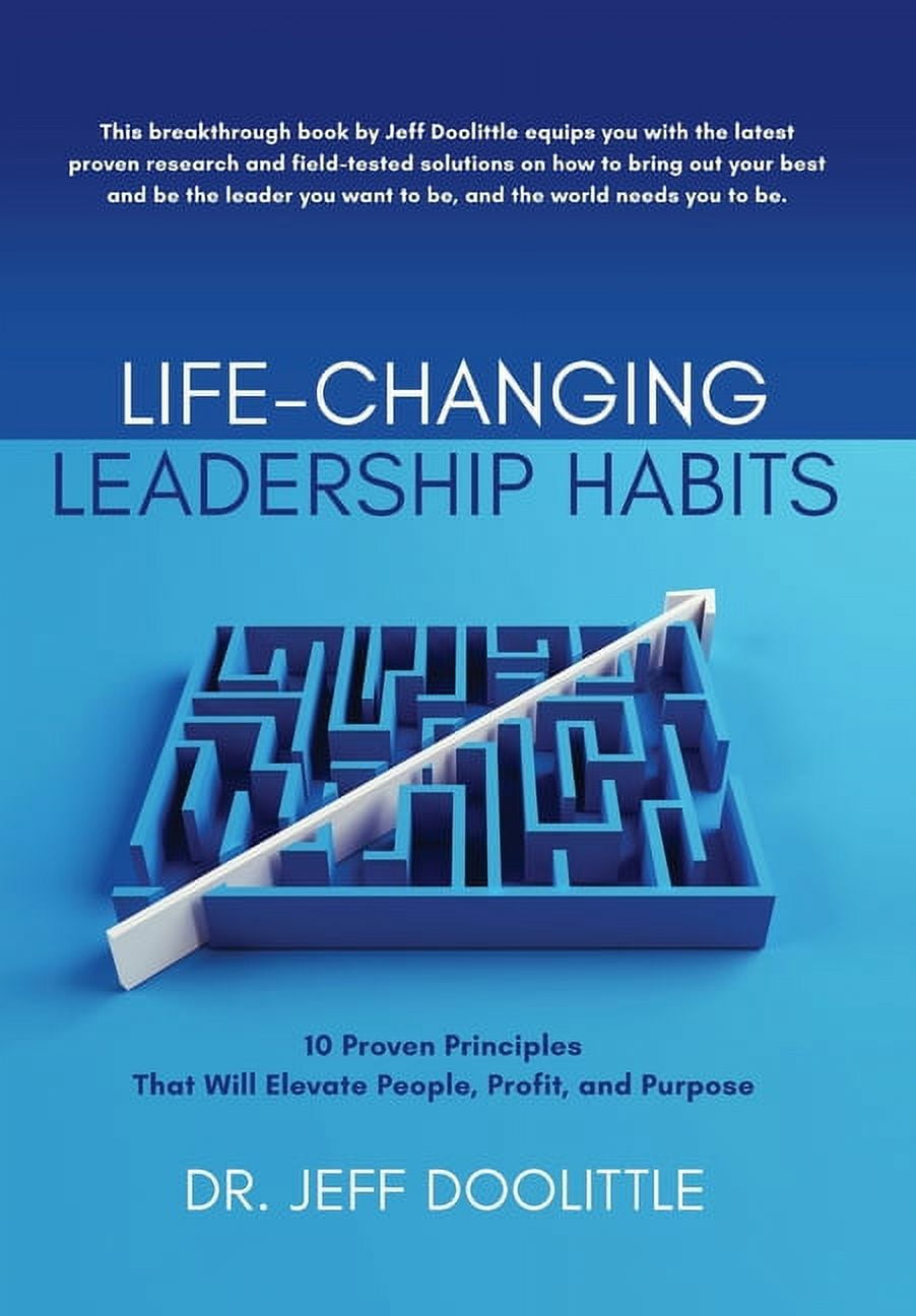 Life-Changing Leadership Habits: 10 Proven Principles That Will Elevate ...