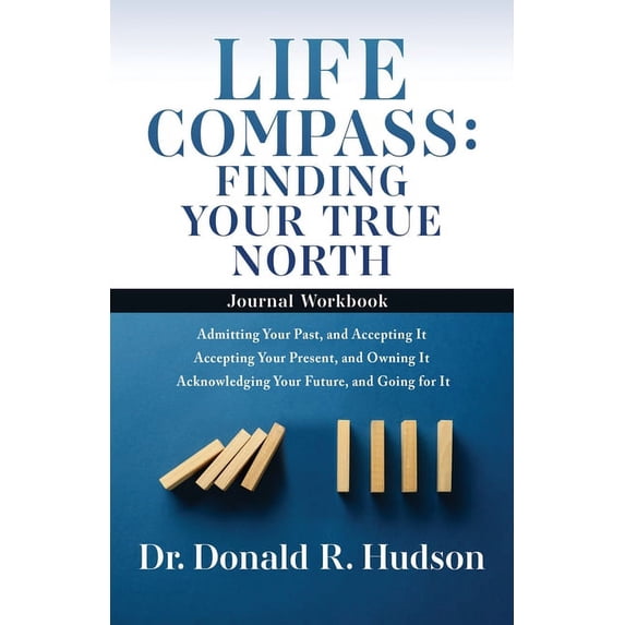Life Compass: FINDING YOUR TRUE NORTH - Journal Workbook: Admitting ...
