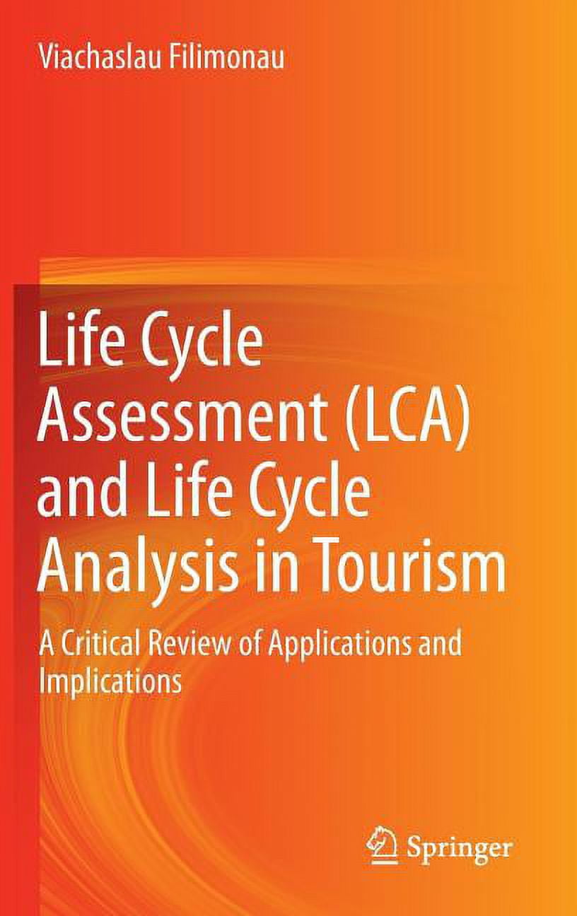 Life Cycle Assessment (Lca) and Life Cycle Analysis in Tourism: A ...