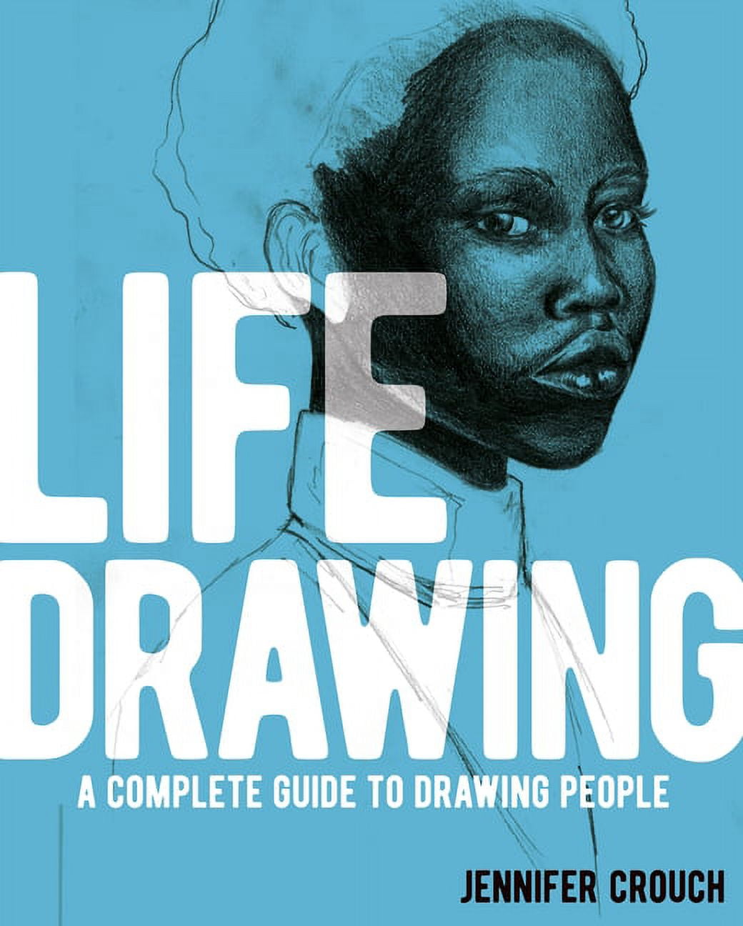 Life Drawing: A Complete Guide to Drawing People, (Paperback) - Walmart ...