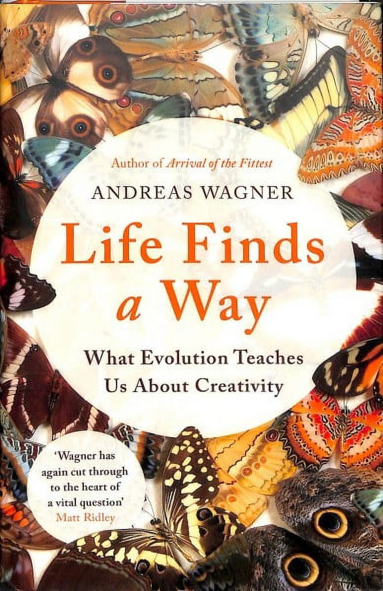 Life Finds a Way : What Evolution Teaches Us About Creativity - Walmart.com