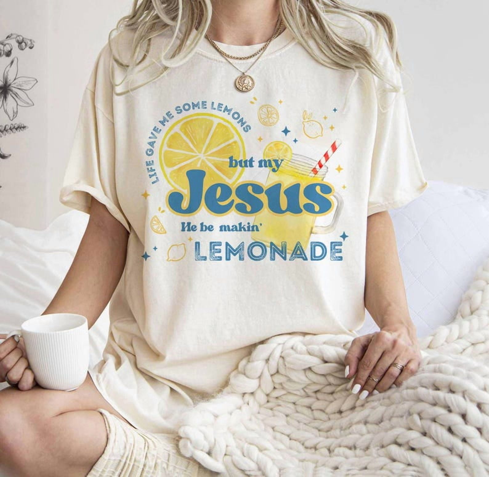 Life Gave Me Some Lemons But My Jesus He Be Makin' Lemonade Shirt ...