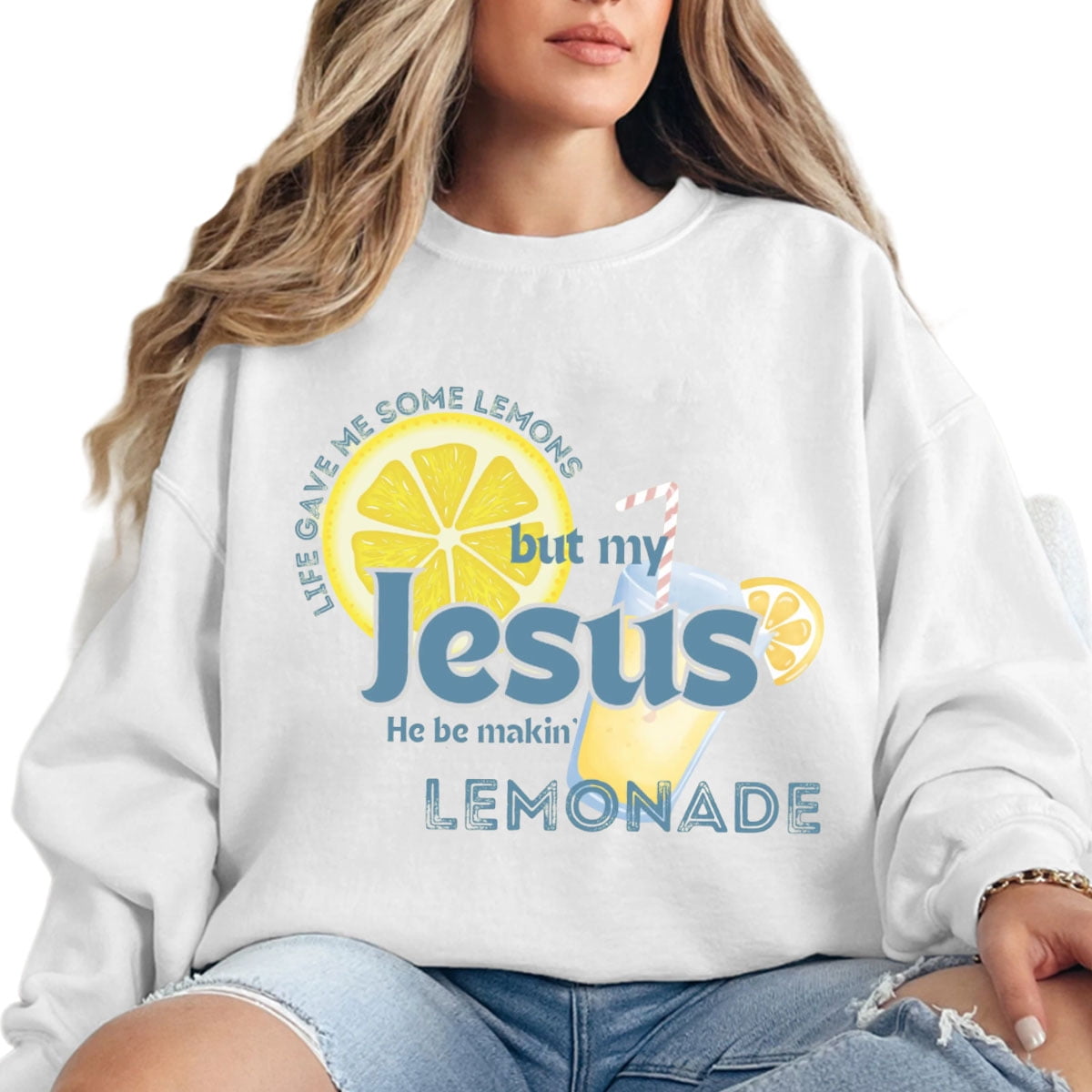 Life Gave Me Some Lemons But My Jesus Makes Lemonade Sweatshirt – Cute ...