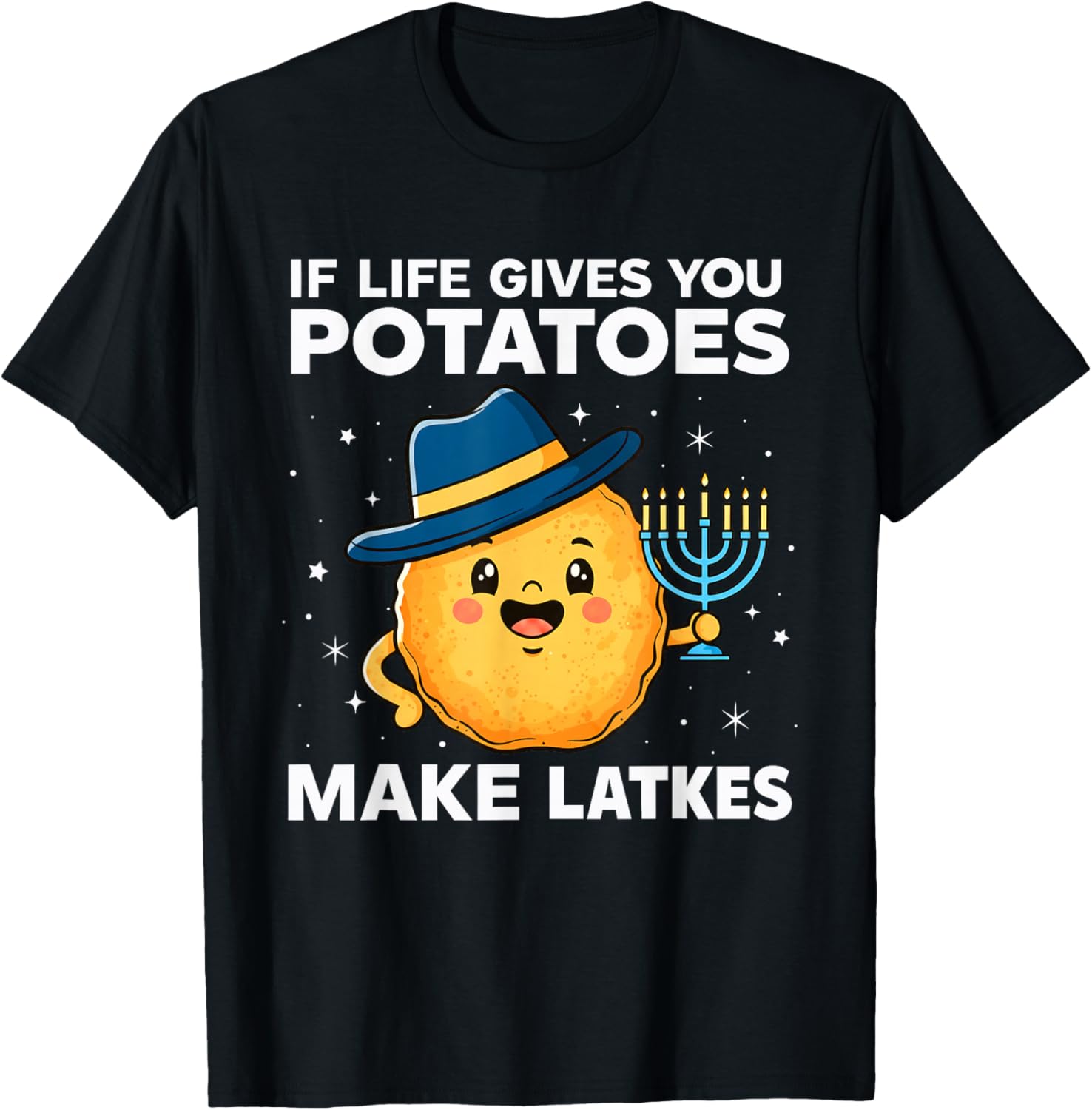 If Life Gives You Potatoes Make Latkes Hanukkah Menorah Cute T-Shirt ...