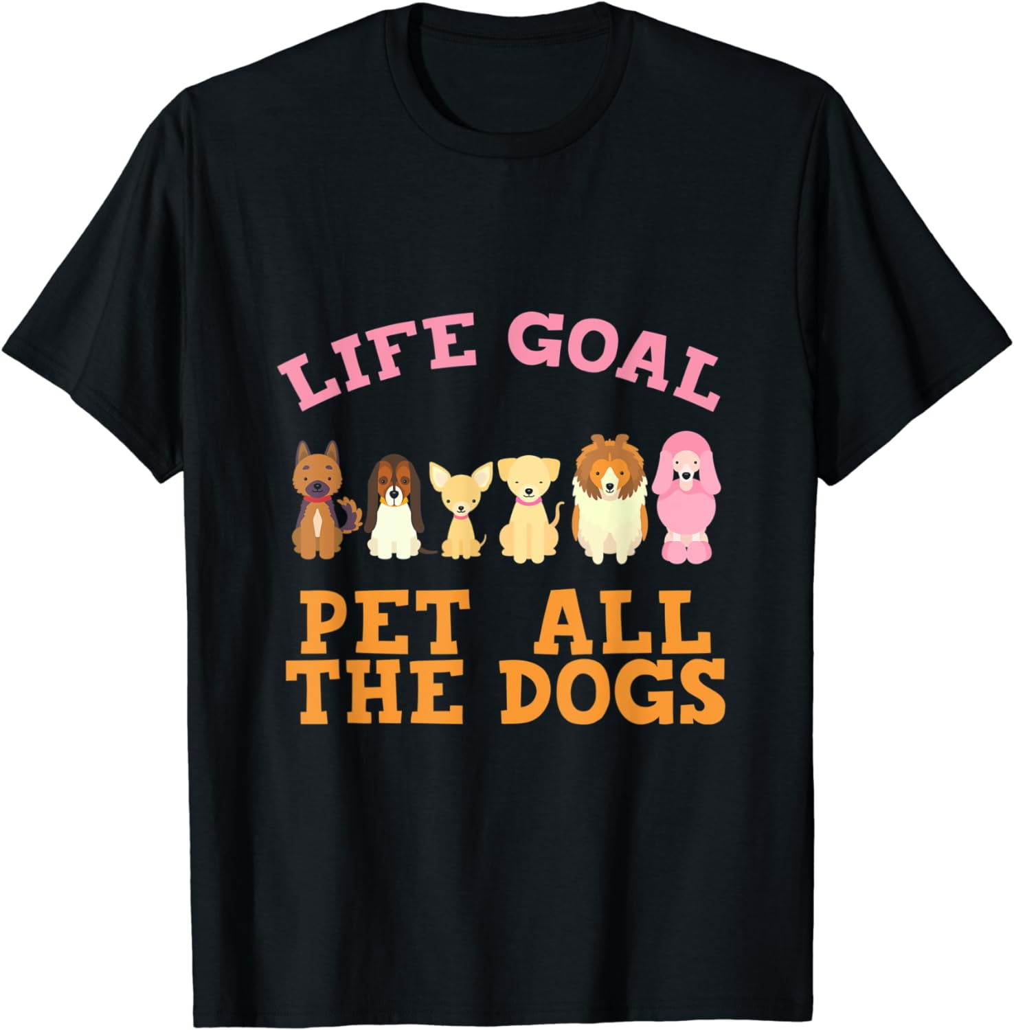 Life Goal Pet All The Dogs Designs For Dog Lovers T-Shirt - Walmart.com