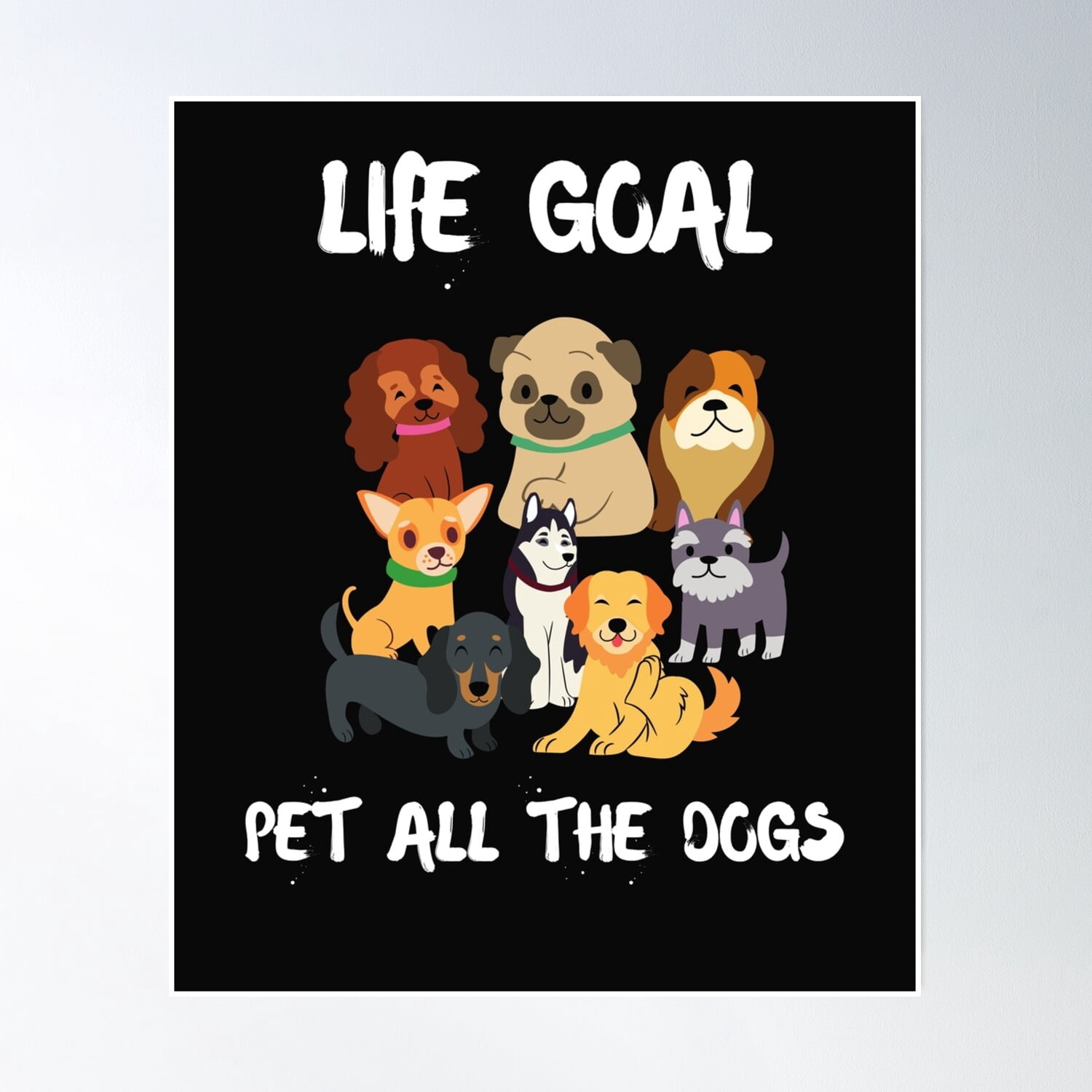 Life Goal Pet All The Dogs Poster Wall Art, Modern Wall Decor, 24x36 ...