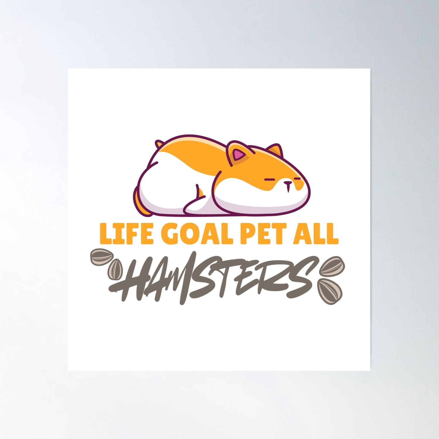Life Goal Pet All The Hamsters – Adorable And Funny Pet Lover Design ...