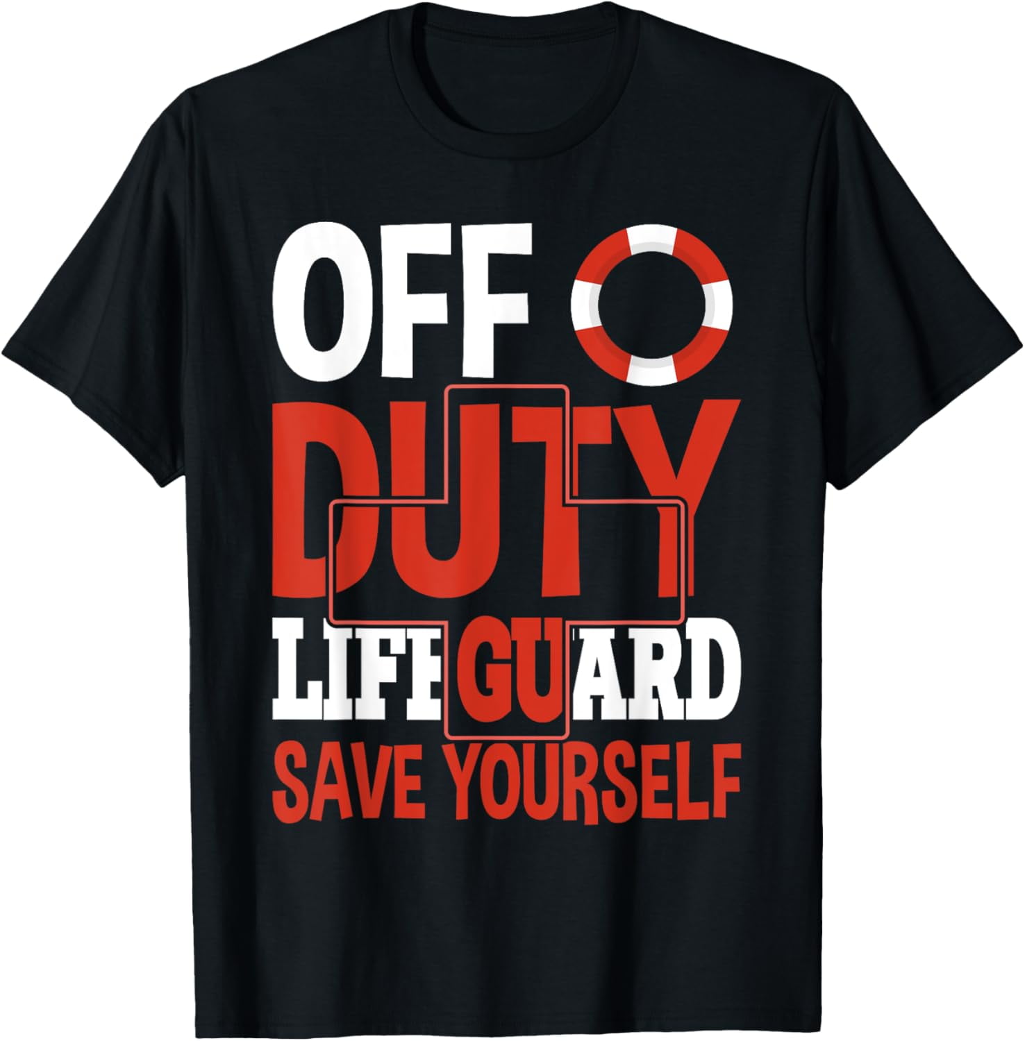 Life Guard: Off Duty Lifeguard Save Your... Employee Sayings T-Shirt ...
