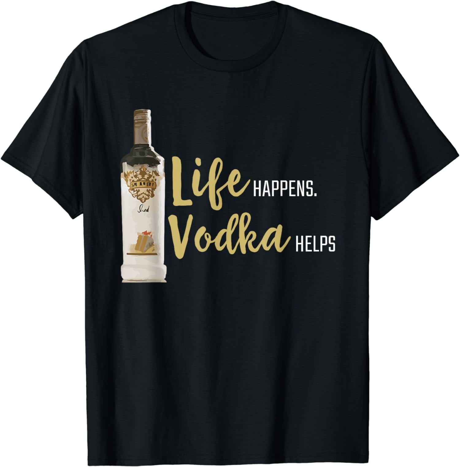 Life Happens Vodka Helps Funny Drinking Alcohol Lover T-Shirt - Walmart.com