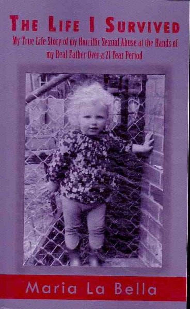 Life I Survived : My True Life Story of My Horriffic Sexual Abuse at ...