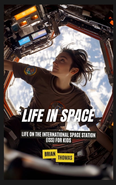 Life In Space: Life on the International Space Station (ISS) for Kids ...