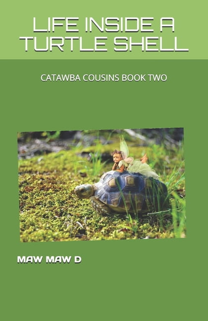 Life Inside a Turtle Shell: Catawba Cousins Book Two - Walmart.com