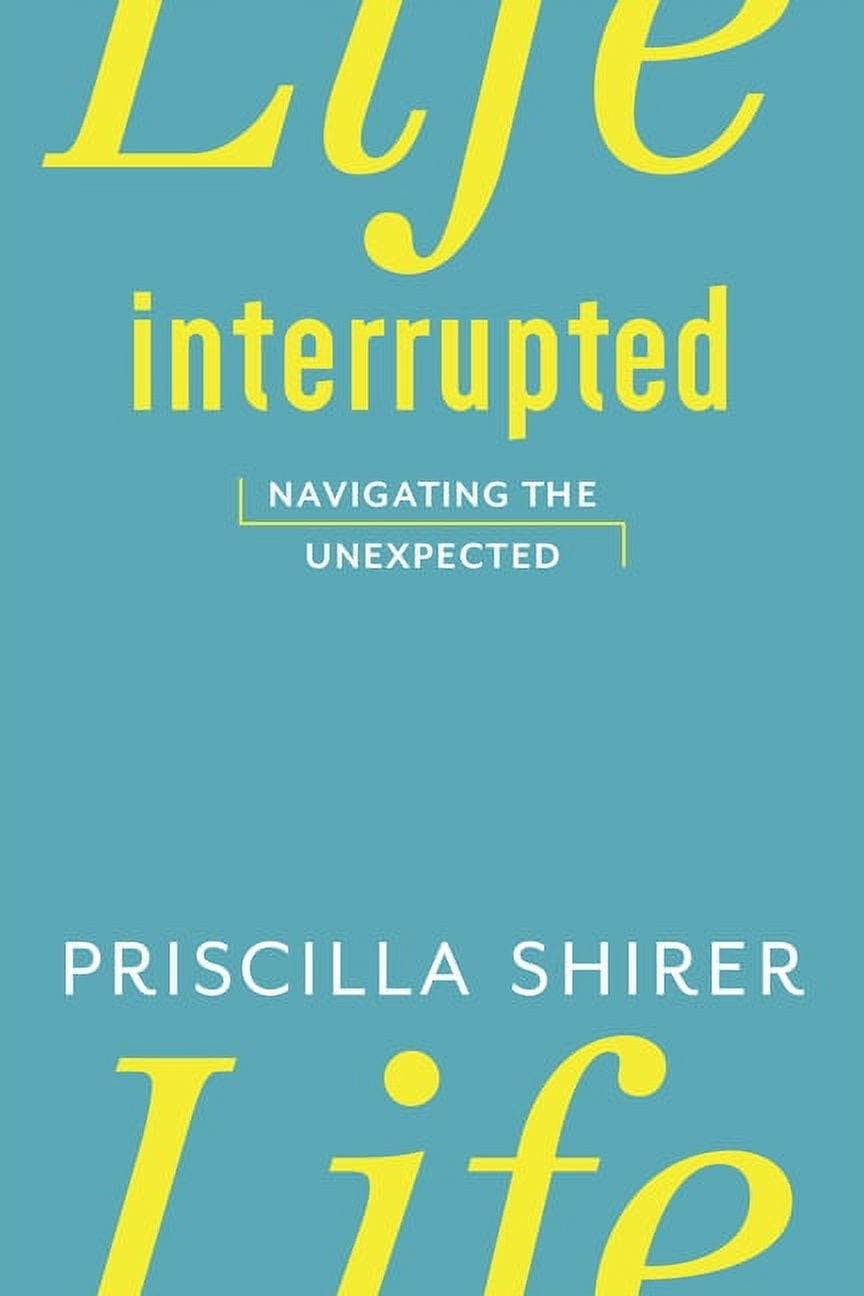 Life Interrupted : Navigating the Unexpected (Paperback) - Walmart.com
