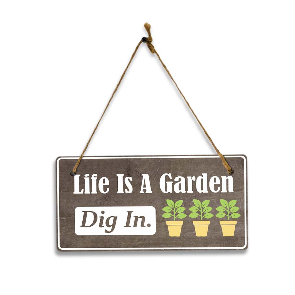 Life Is A Garden Dig In. 5x10 Hanging Plus Wall or Door Sign | Home ...