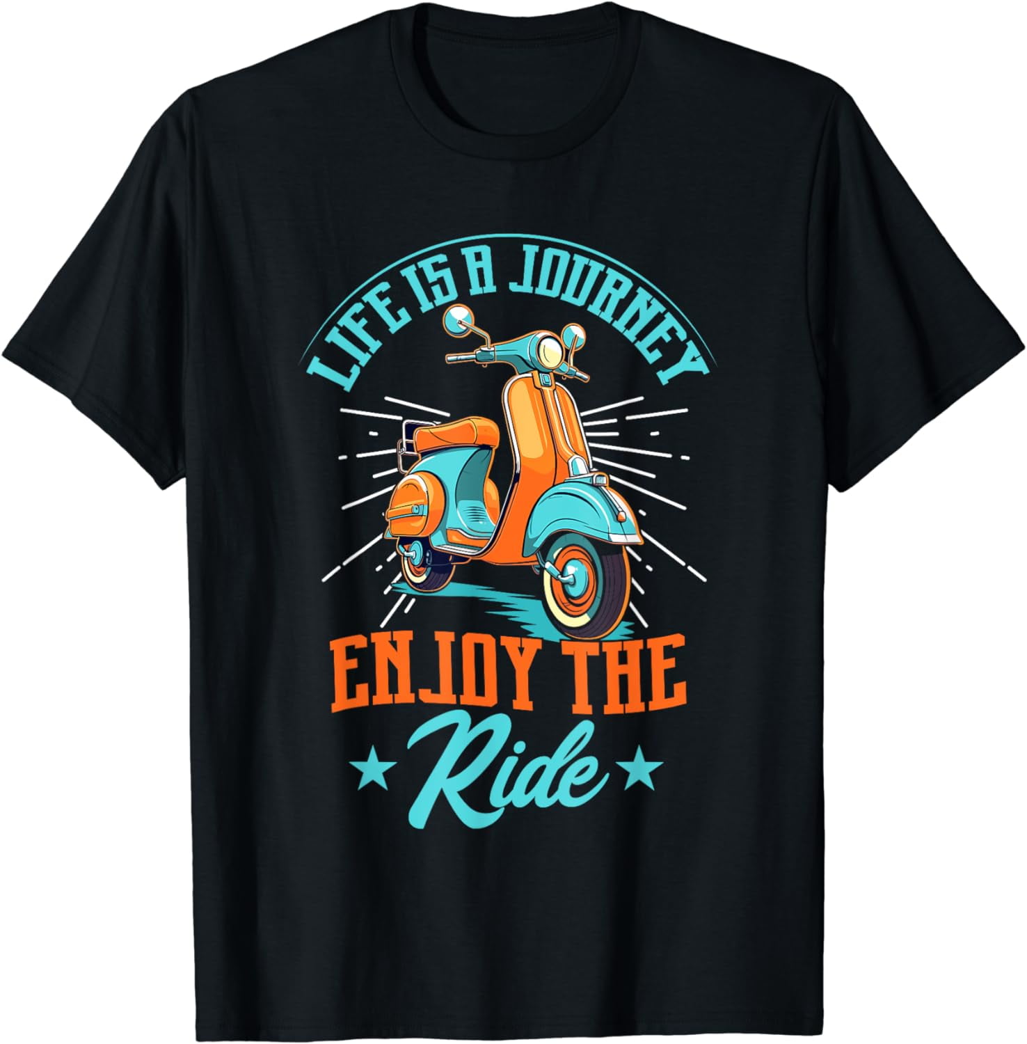 Life Is A Journey Enjoy The Ride Funny Scooter Moped, Rider T-Shirt ...