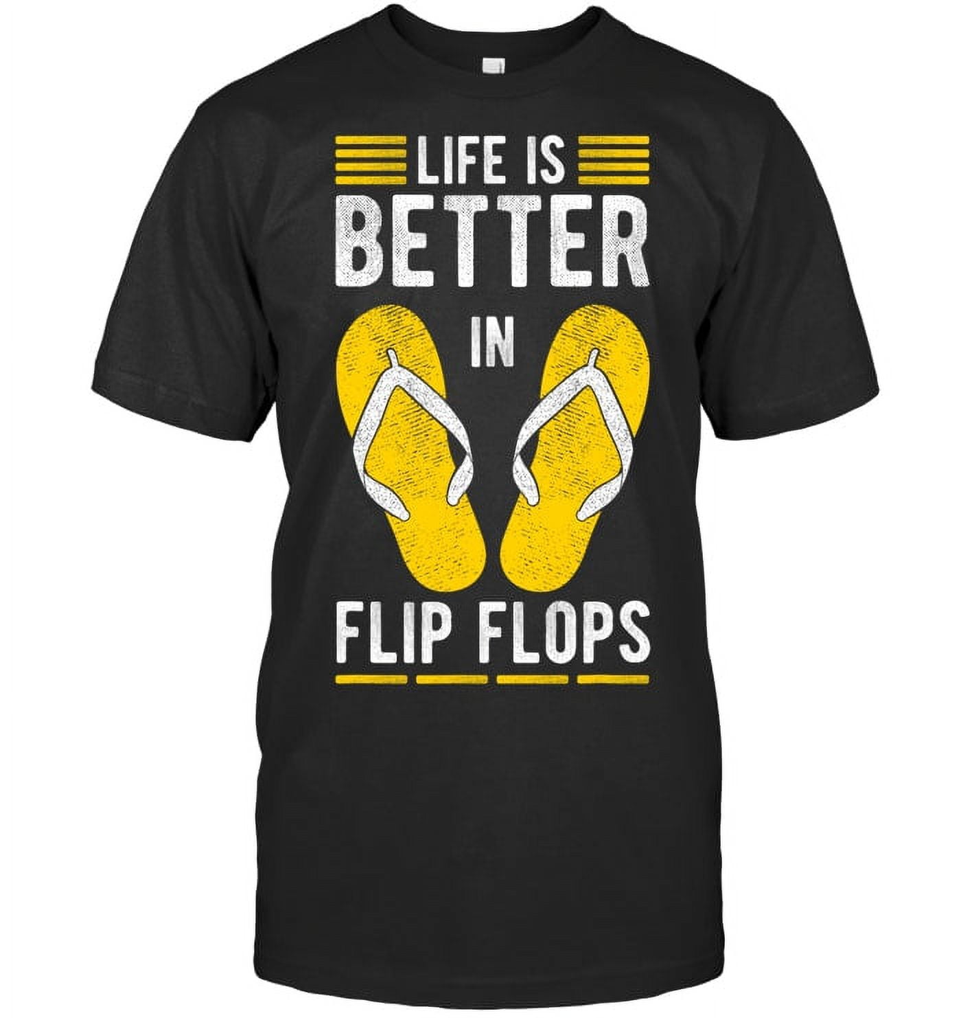 Life Is Better In Flip Flops Summer Vacation Beach Flip Flop T Shirt up ...